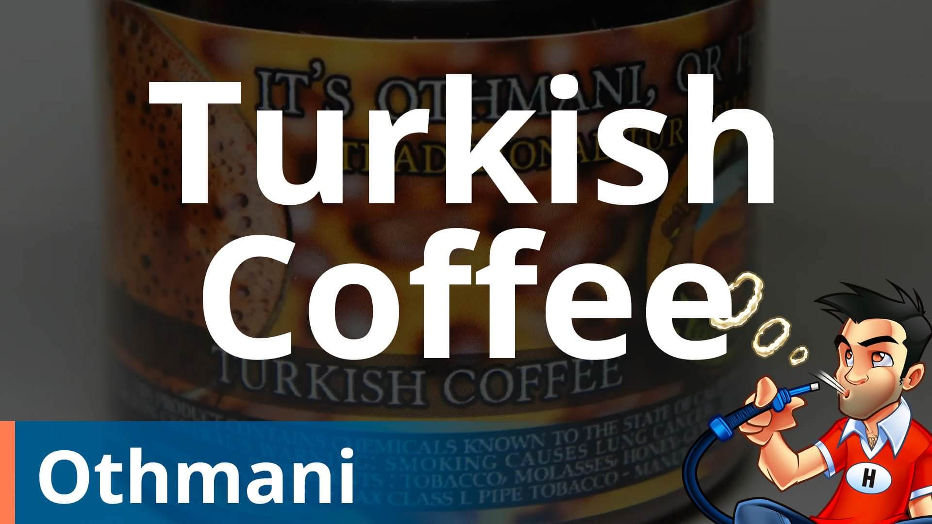 Othmani Turkish Coffee Shisha Review - Hookah.org